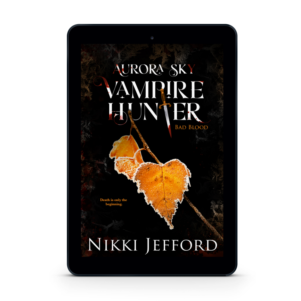 Bad Blood Aurora Sky Vampire Hunter Book 3 Nikki Jefford Bad Blood Aurora Sky Vampire Hunter Book 3 Nikki Jefford